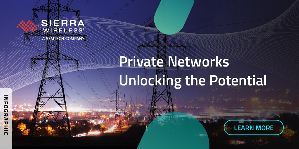 Unlocking the Potential of Private Networks | Sierra Wireless