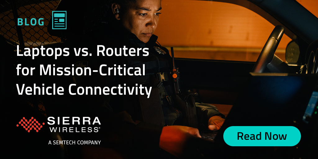 Laptops vs. Routers for Mission-Critical Vehicle Connectivity | Sierra Wireless